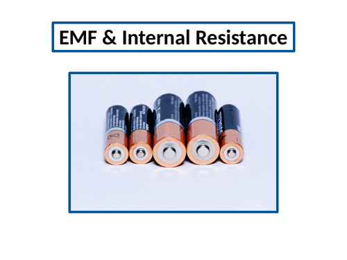 EMF & Internal Resistance - A Level Physics | Teaching Resources