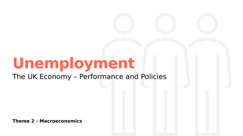 Edexcel Economics A - Macro Theme 2 Unemployment | Teaching Resources