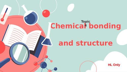 Topic 4 : Chemical bonding and structure (IB) | Teaching Resources