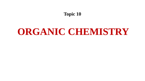 Topic 10 : Organic chemistry (IB) | Teaching Resources