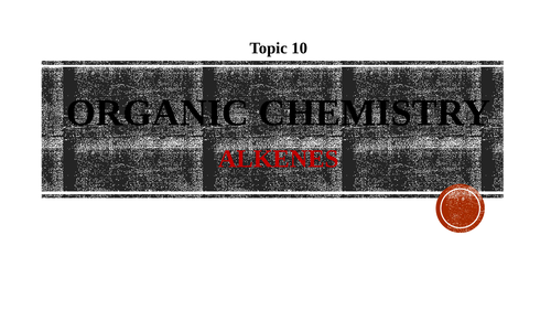 Topic 10 : Organic chemistry (IB) | Teaching Resources