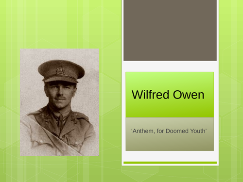 Wilfred Owen Resource Pack - 'Dulce Et Decorum Est' and 'Anthem For ...