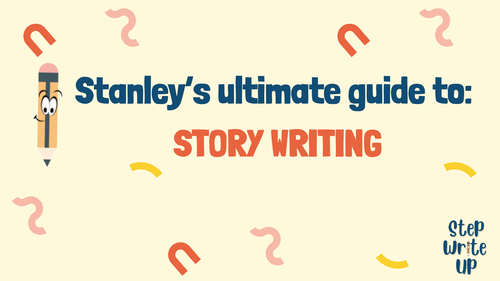 Stanley's Ultimate Guide to Story Writing | Teaching Resources