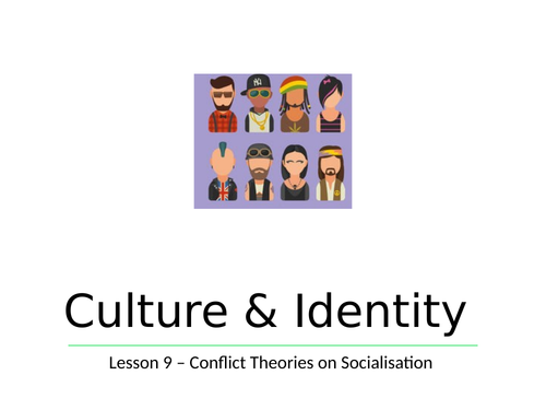 A Level Sociology: Culture & Identity - Topic 2 - The Socialisation ...