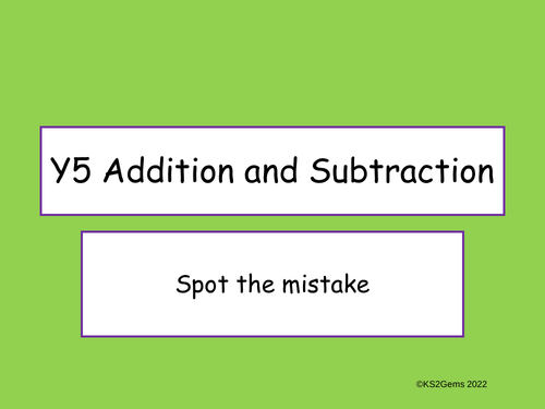 Y5 Maths Addition and Subtraction Spot the Mistake | Teaching Resources