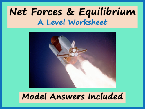 Net Forces & Equilibrium Worksheet - A Level Physics | Teaching Resources