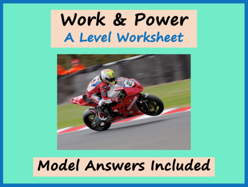Work & Power Worksheet - A Level Physics | Teaching Resources