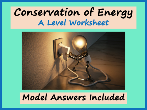 Conservation of Energy Worksheet - A Level Physics | Teaching Resources