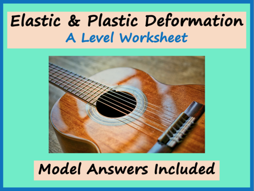 Elastic & Plastic Deformation Worksheet - A Level Physics | Teaching ...