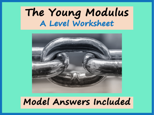 The Young Modulus Worksheet - A Level Physics | Teaching Resources