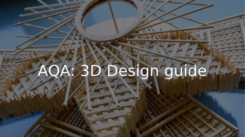 AQA Art & Design 3D Design Guide for Students GCSE | Teaching Resources