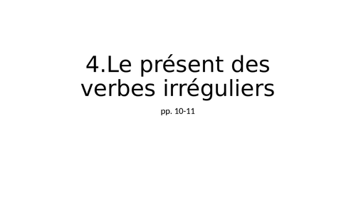 PPT for Heinemann A Level Answers 4. Le présent des verbes irréguliers ...