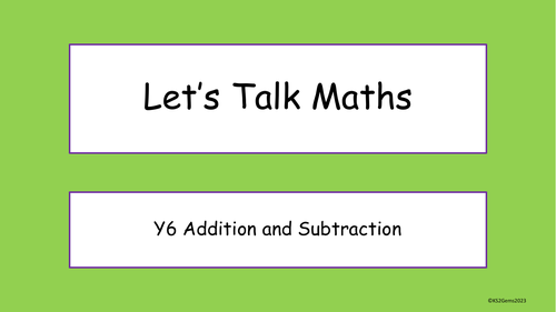 Y6 Maths Addition and Subtraction: Let's Talk | Teaching Resources