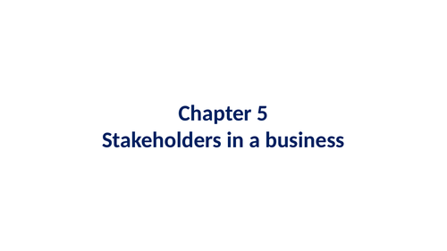CAIE International AS Business_Chapter 5_Stakeholders in a business ...