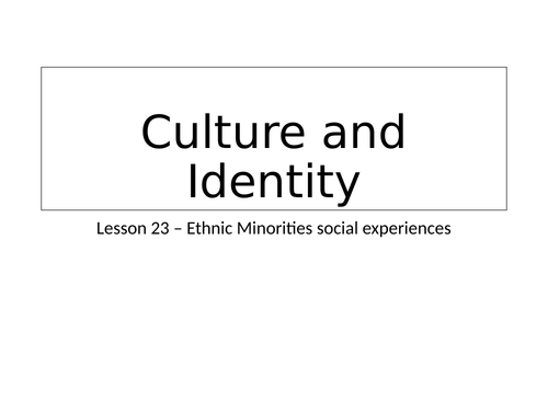 AQA A-Level Sociology- Culture & Identity - Topic 3: Identity & The ...