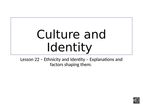 AQA A-Level Sociology- Culture & Identity - Topic 3: Identity & The ...