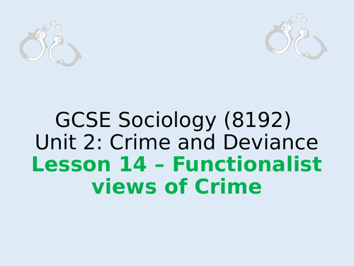 GCSE Sociology - Crime and Deviance WHOLE TOPIC | Teaching Resources