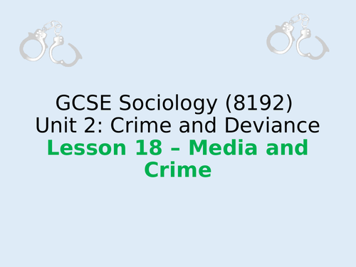 GCSE Sociology - Crime and Deviance WHOLE TOPIC | Teaching Resources