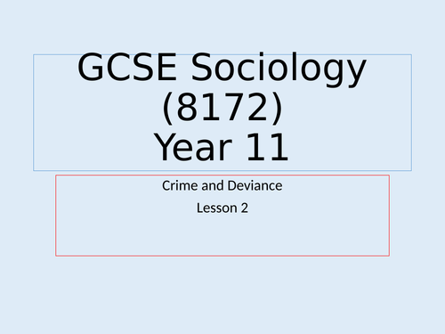 GCSE Sociology - Crime and Deviance WHOLE TOPIC | Teaching Resources