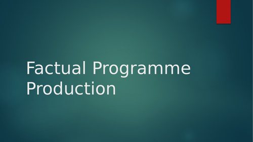 Documentary/Factual Programme Production | Teaching Resources