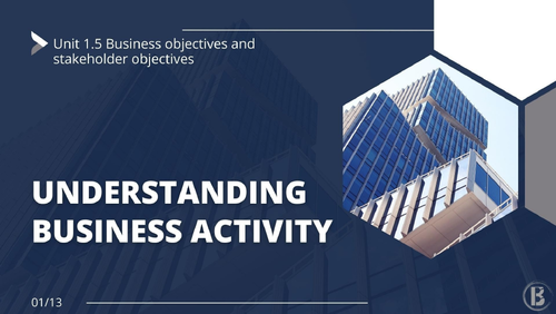 IGCSE Business Unit 1.5 Business Objectives and Stakeholders | Teaching ...