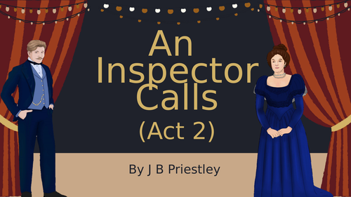 Lesson Plans An Inspector Calls Act 2 | Teaching Resources