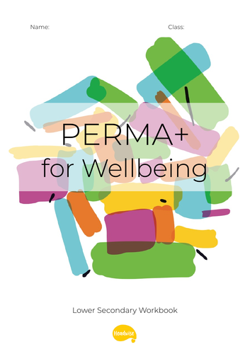 PERMA+ SEL - Wellbeing and Happiness | Teaching Resources