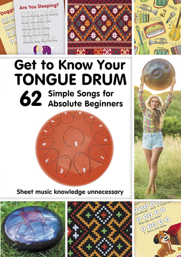 Get to Know Your Tongue Drum. 62 Simple Songs for Absolute Beginners ...