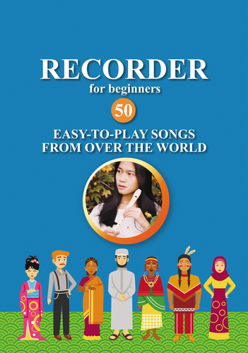 Recorder for Beginners. 50 Easy-to-Play Songs from Over the World: Easy ...