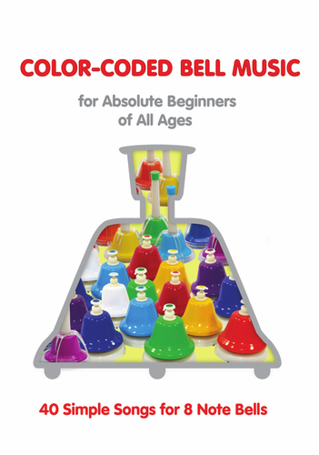 Color-Coded Bell Music for Absolute Beginners of All Ages: 40 Simple ...