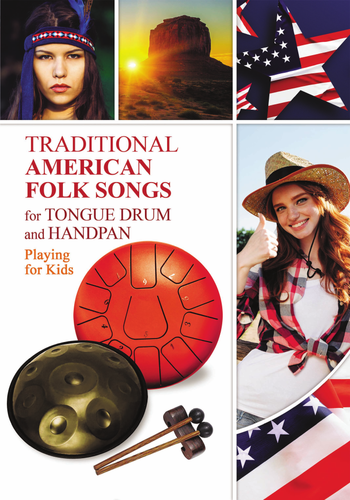 Traditional American Folk Songs for Tongue Drum or Handpan: Playing for ...