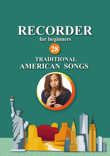 Recorder for Beginners. 28 Traditional American Songs: Easy Solo ...