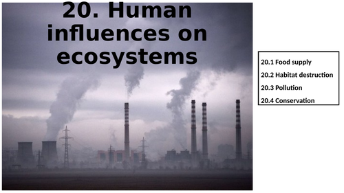 IGCSE Biology -CIE- Topic 20- Human influences on ecosystems powerpoint ...