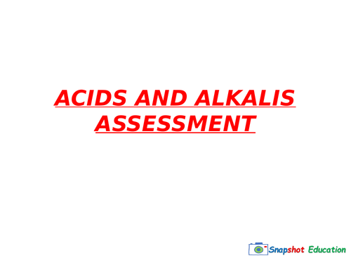 Acids and alkalis assessment | Teaching Resources