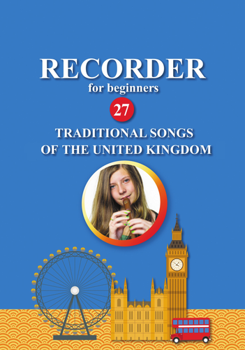 Recorder for Beginners. 27 Traditional Songs from the United Kingdom ...