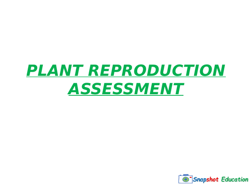 Plant reproduction assessment | Teaching Resources