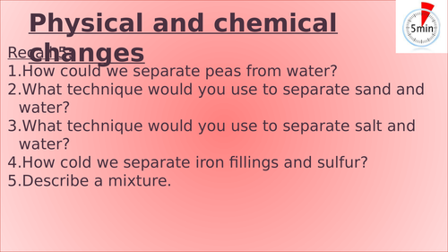 KS3 - Physical and chemical changes lesson | Teaching Resources