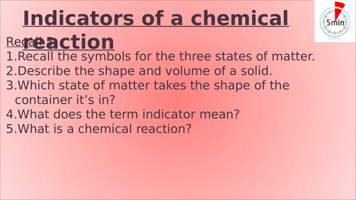 KS3 - Indicators of a chemical reaction lesson | Teaching Resources