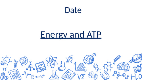 2.3 - Energy and ATP - AQA A-Level Biology | Teaching Resources