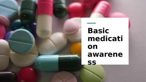 Basic medication awareness PowerPoint presentation | Teaching Resources