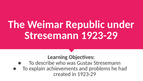 Weimar Republic under Stresemann teaching pack | Teaching Resources