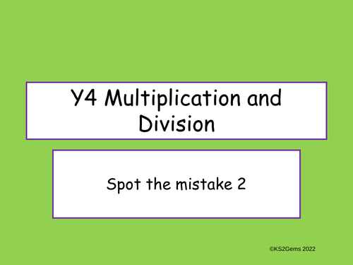 Y4 Multiplication and division Spot the Mistake 2 | Teaching Resources