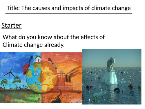 Causes and impacts of climate change | Teaching Resources