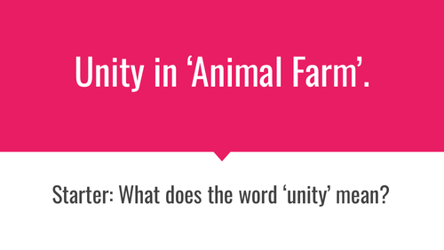 'Unity' in George Orwell's 'Animal Farm' | Teaching Resources