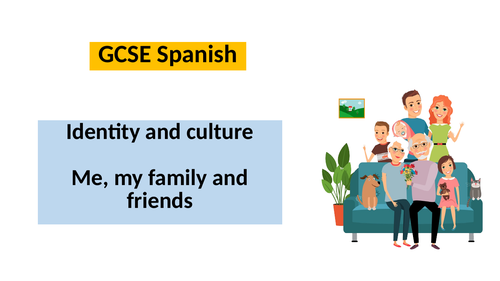 Spanish GCSE - Me, my family and friends | Teaching Resources