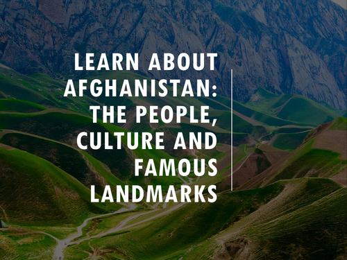 Learn about Afghanistan: The people, culture and famous landmarks ...