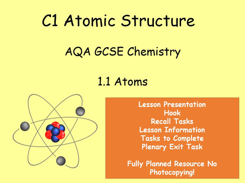 GCSE AQA Chemistry 1.1 Atoms Full Lesson Presentation and Resources ...