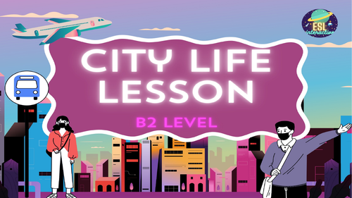 City Life ESL/ELL PowerPoint Lesson for B2 Level Students | Teaching ...