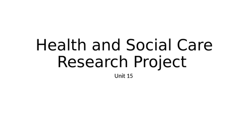BTEC Health and Social Care Unit 15 Research Project | Teaching Resources