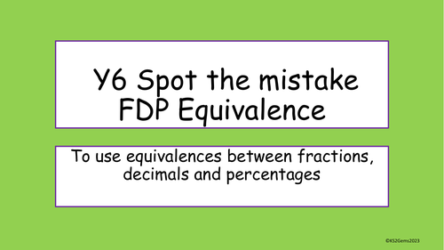 Y6 Maths Fraction, Decimal and Percentage Equivalence Spot the Mistake ...